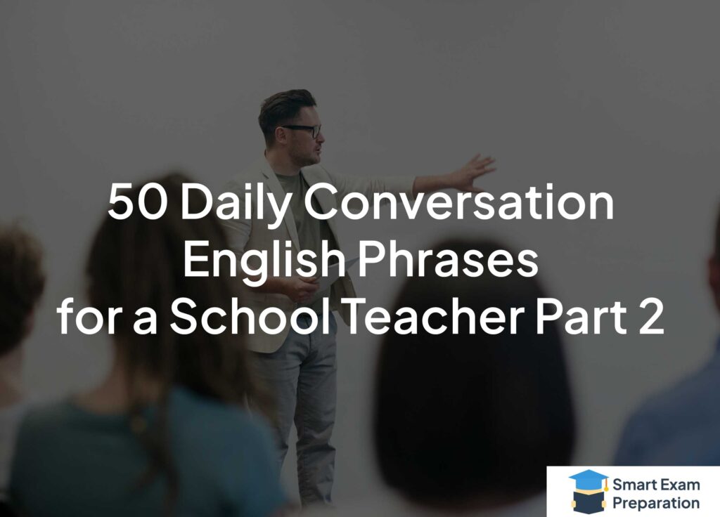 50 Daily Conversation English Phrases for a School Teacher Part 2 ...