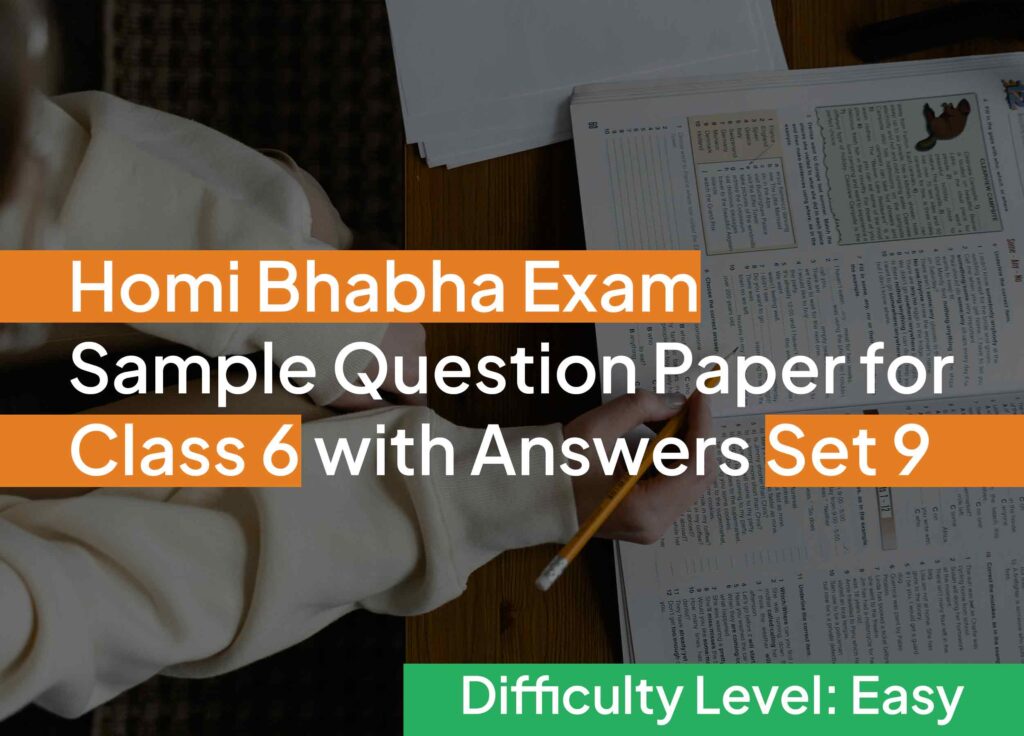 Homi Bhabha Exam Sample Question Paper for Class 6 with Answers Set 9 ...