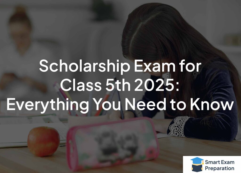 Scholarship Exam for Class 8th 2025: Everything You Need to Know ...